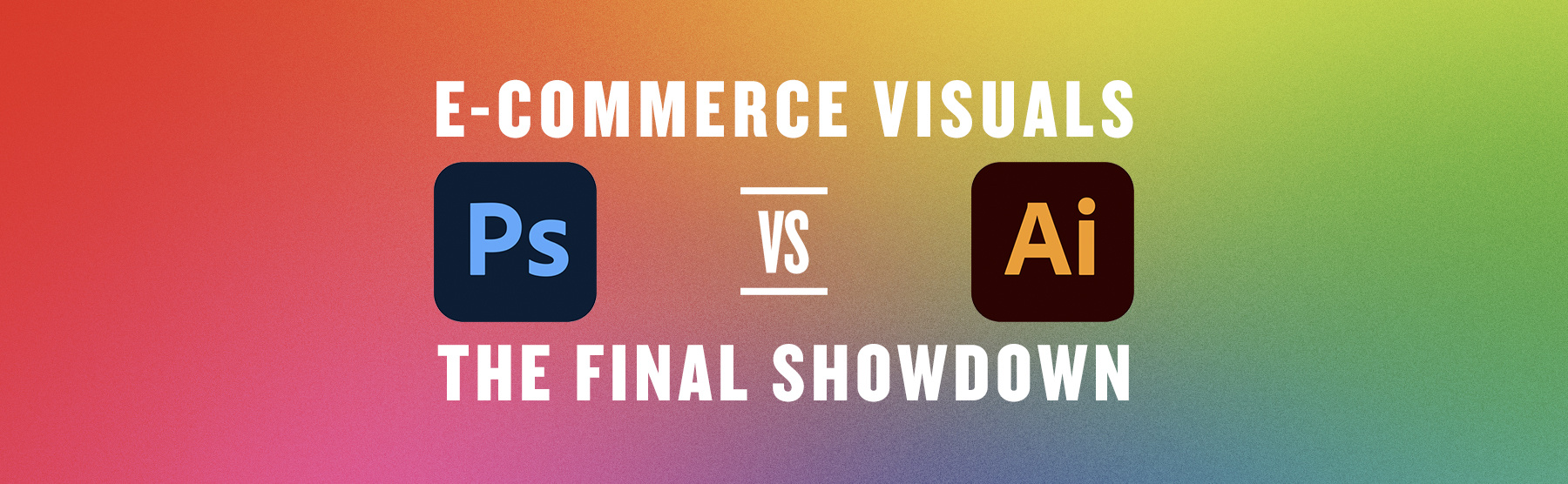 Photoshop or Illustrator when creating e-commerce visuals